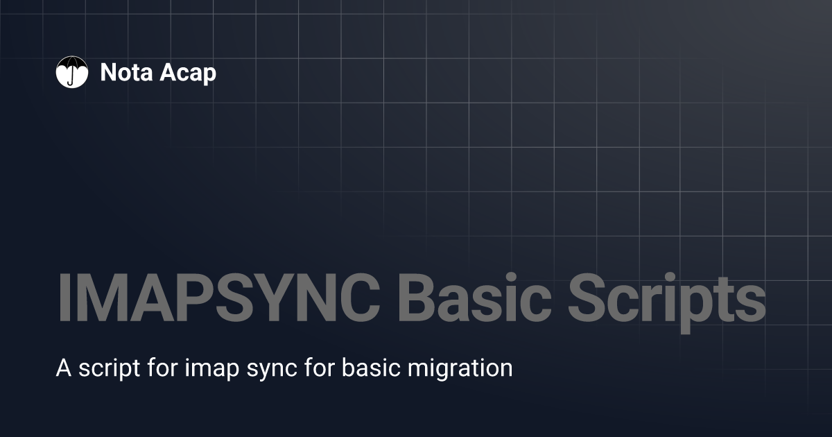 IMAPSYNC Basic Scripts | Nota Acap