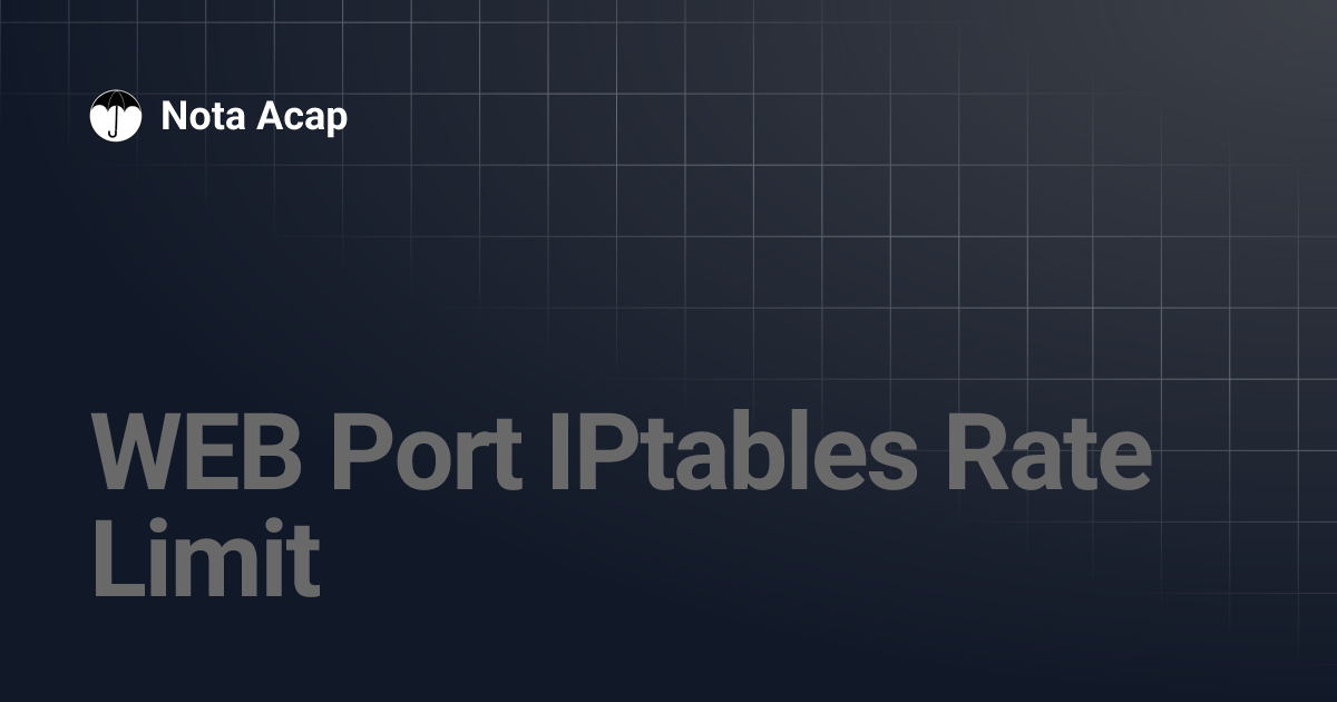 WEB Port IPtables Rate Limit | Nota Acap